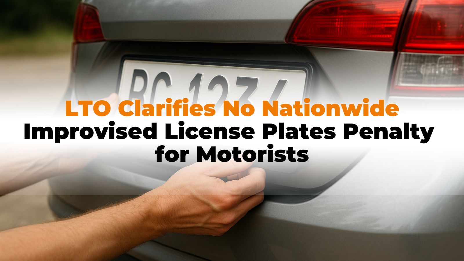 LTO Clarifies No Nationwide LTO Improvised License Plates Penalty for ...
